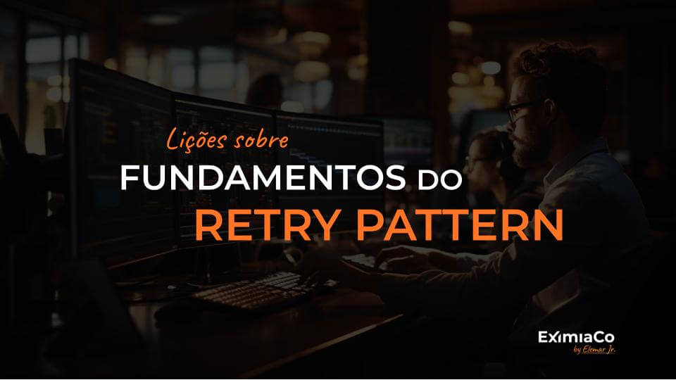 Fundamentos sobre o Retry-Pattern - Ontologia - EximiaCo